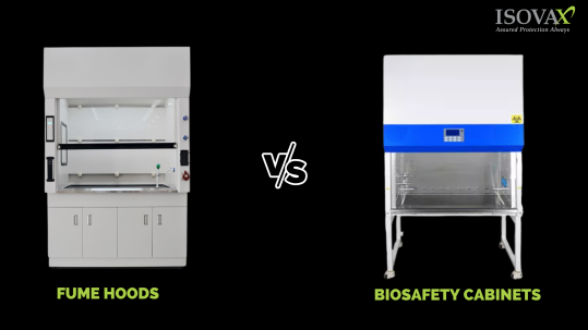 Difference Between Fume Hoods and Biosafety Cabinets - Isovax Technologies